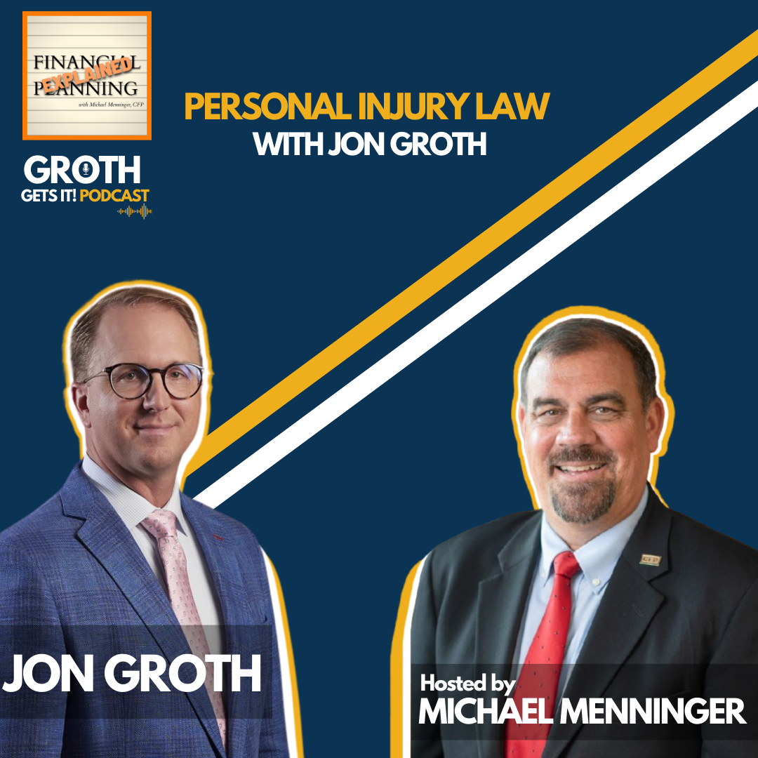 Jon Groth on Financial Planning Explained | Groth Law Accident Injury ...